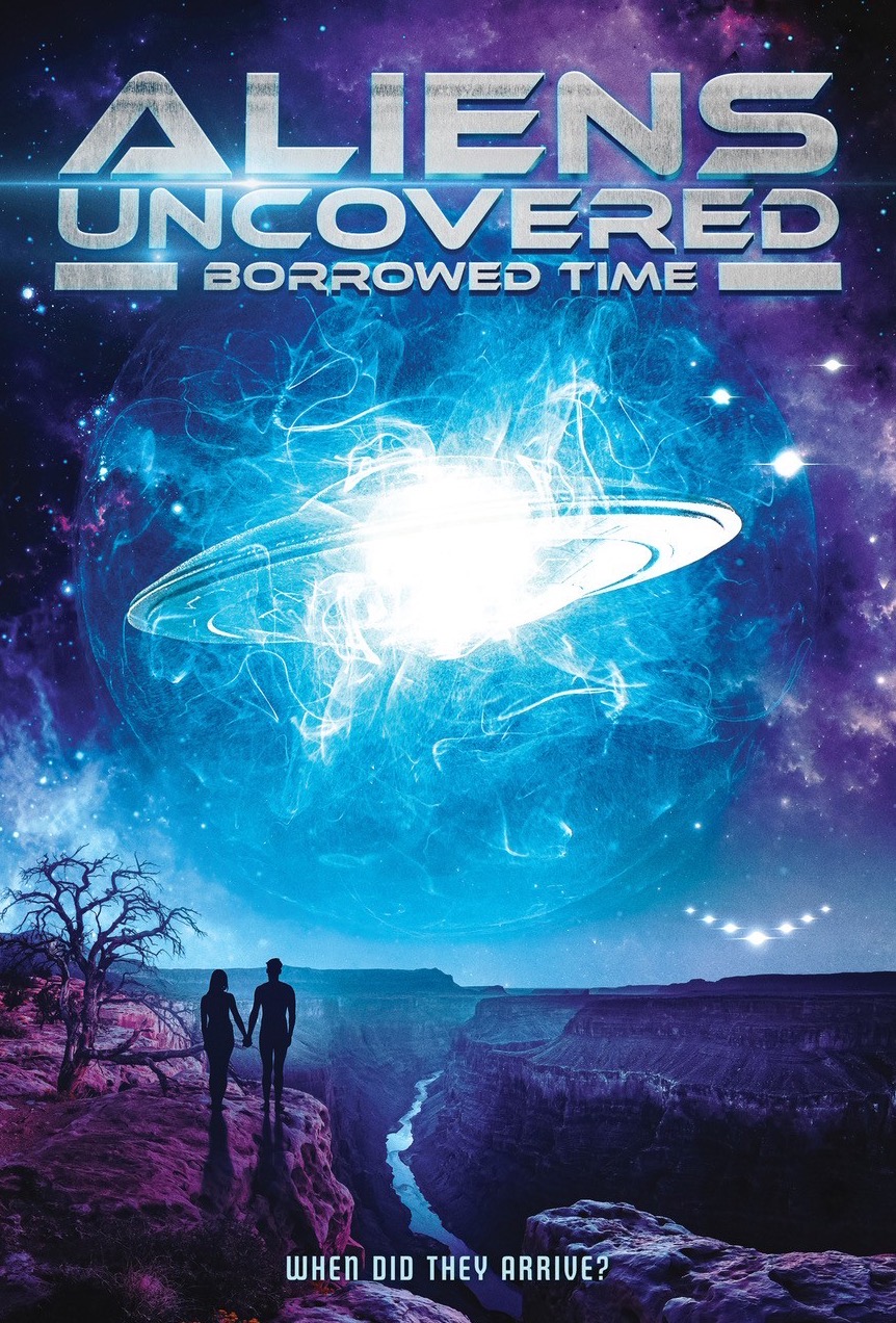 Aliens Uncovered: Borrowed Time (фильм, 2023)