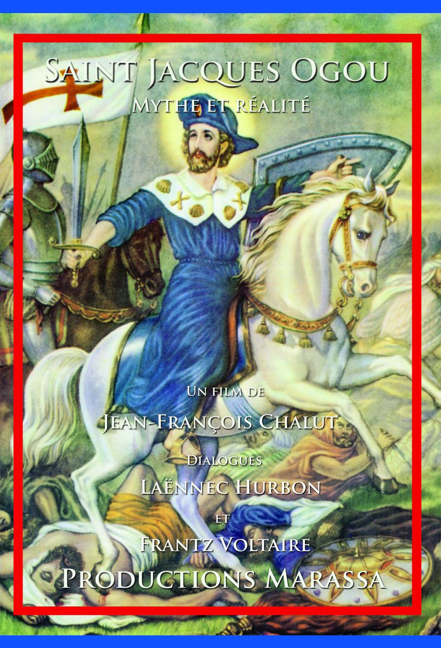 Saint-Jacques Ogou, mythe et réalité (фильм, 2008)