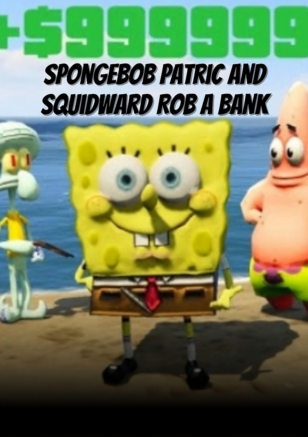 Spongebob Patrick and Squidward Rob a Bank (movie, 2021)