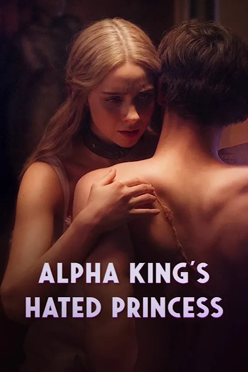 Alpha King's Hated Princess (mini-series, 2025)
