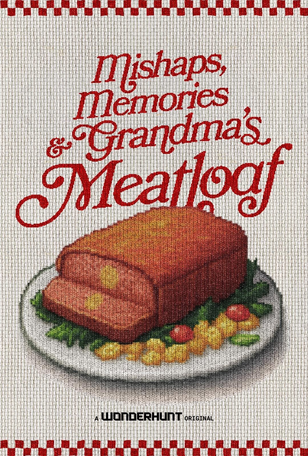 Mishaps, Memories & Grandma's Meatloaf (фільм, 2025)