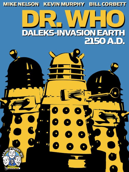 RiffTrax: Dr. Who Daleks' Invasion Earth 2150 A.D. (movie, 2013)