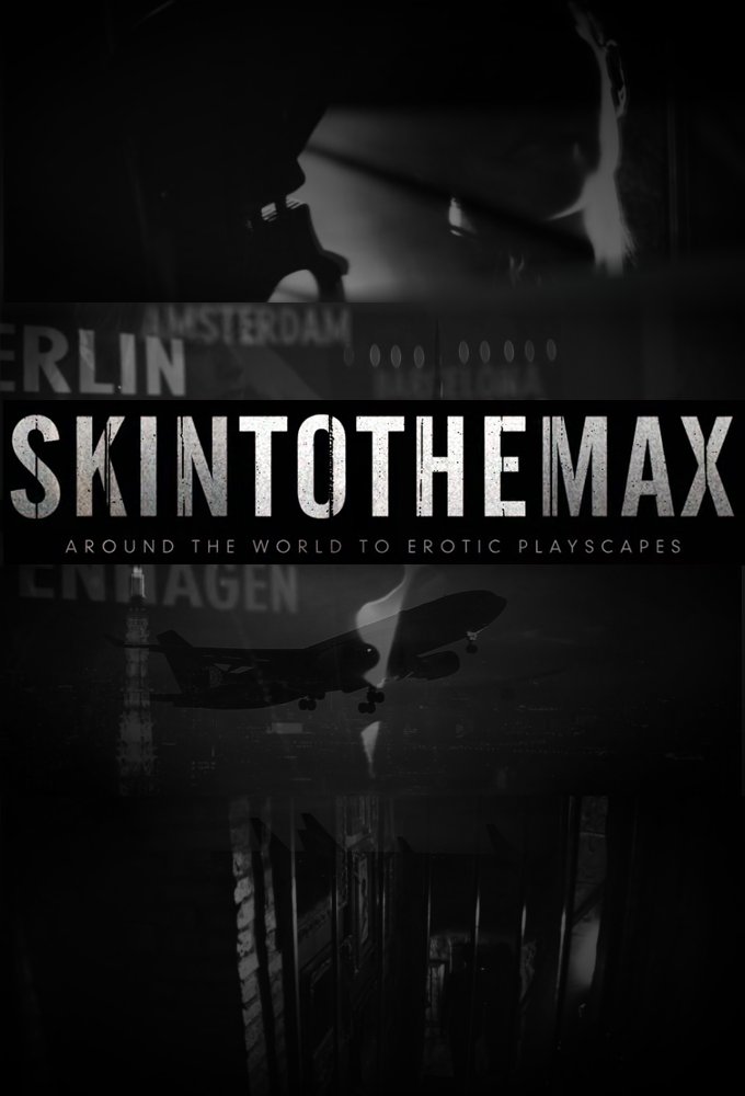 Episodes - Skin to the Max