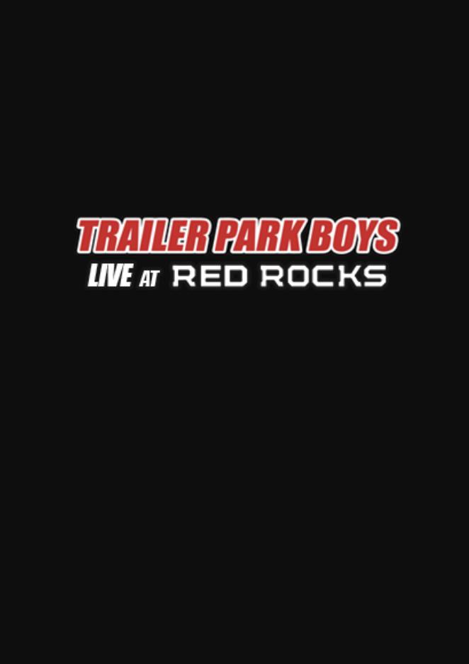 Trailer Park Boys: Live at Red Rocks (movie, 2020)