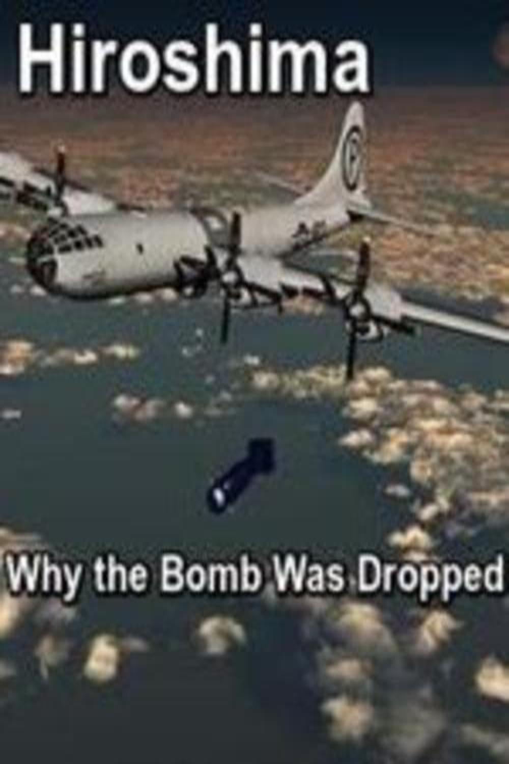 Hiroshima: Why the Bomb Was Dropped (movie, 1995)