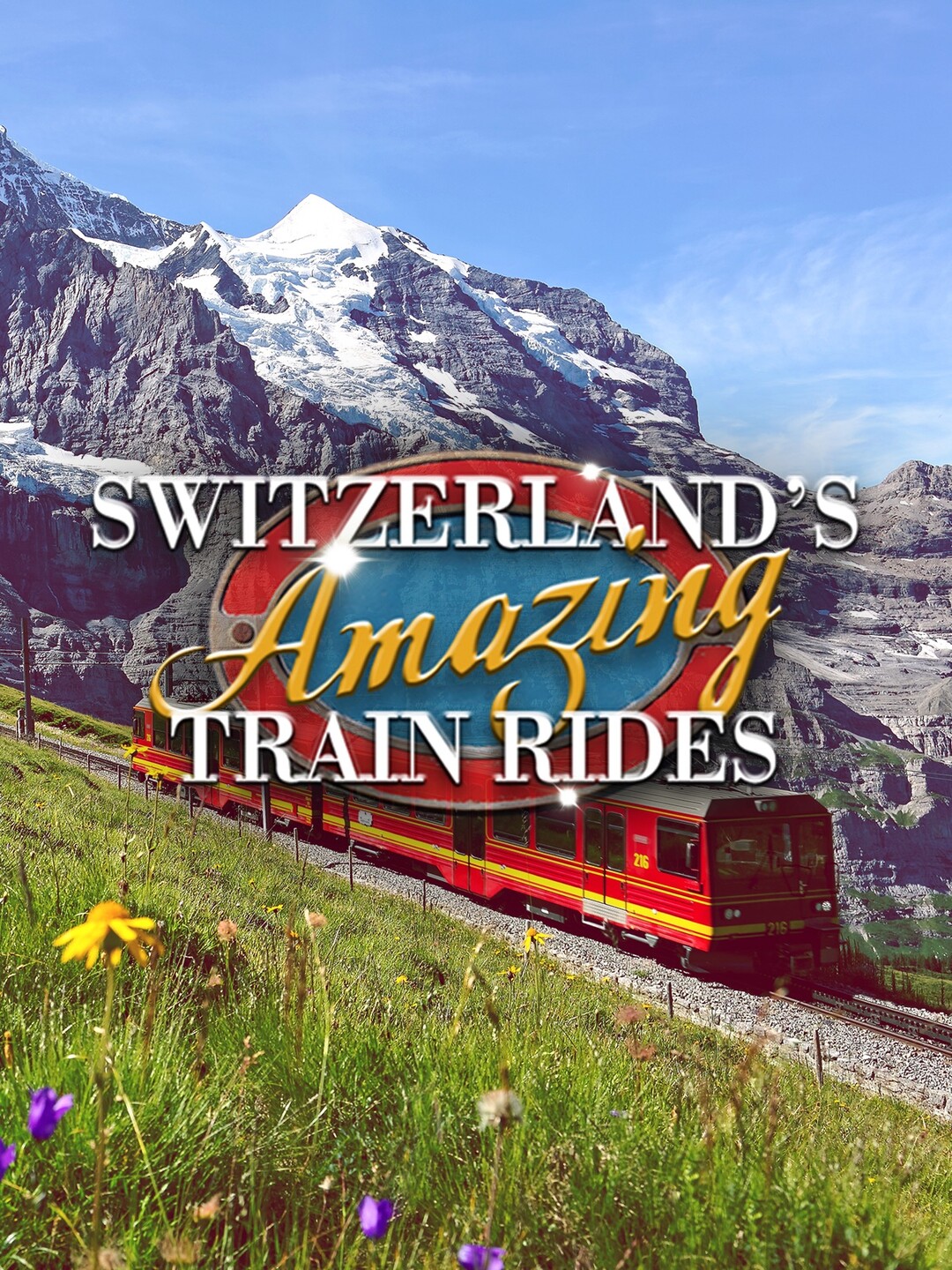 Switzerland's Amazing Train Rides - Switzerland's Amazing Train Rides ...