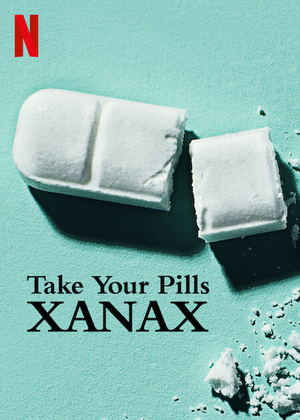 Take Your Pills: Xanax (movie, 2022)