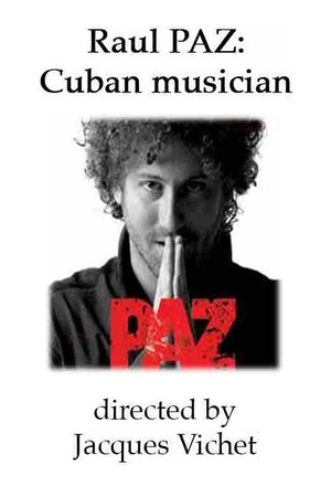 Raul Paz, Cuban Musician, Between Paris and Havana (movie, 2007)