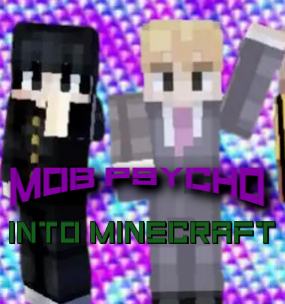 Episodes - Mob Psycho Into Minecraft