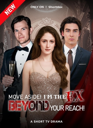 Move Aside! I'm the Ex Beyond Your Reach (mini-series, 2025 – ...)