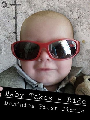Baby Takes a Ride Dominic's First Picnic (фильм, 2013)