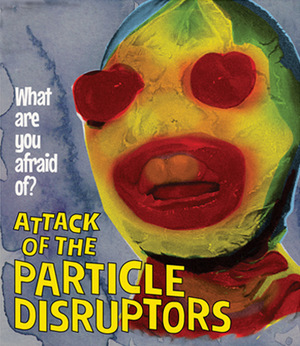 Cast - Attack of the Particle Disruptors (2017)