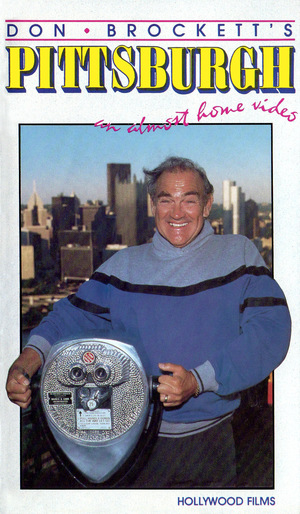 Don Brockett's Pittsburgh: An Almost Home Video (movie, 1988)