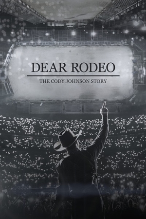 Dear Rodeo: The Cody Johnson Story (фильм, 2021)