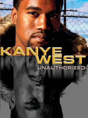 Kanye West: Unauthorized (movie, 2005)