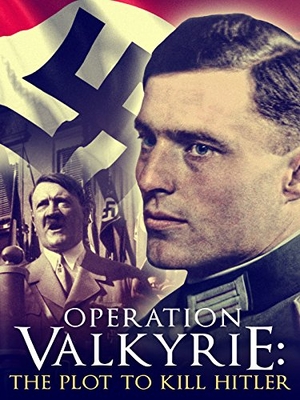 Operation Valkyrie: The Stauffenberg Plot to Kill Hitler (movie, 2008)