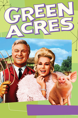 Green Acres (series, 1965 – 1971)